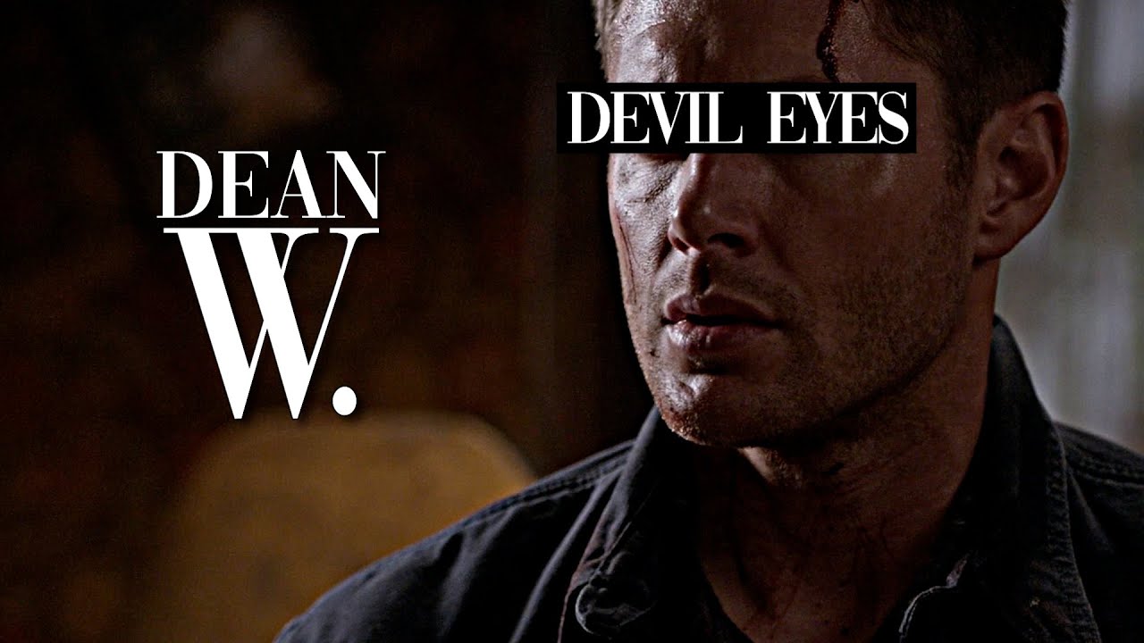 Devil Eyes - Dean Winchester [Supernatural] - YouTube