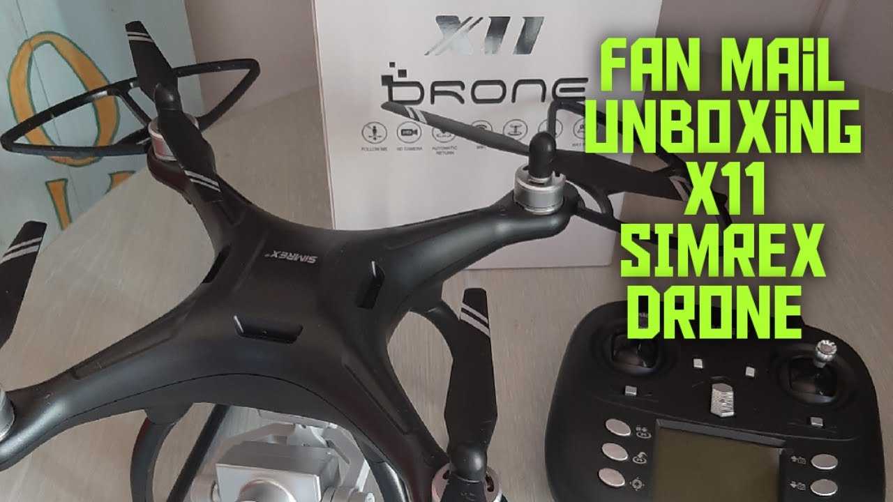 X11 SIMREX DRONE || UnBoxing || fan mail - YouTube