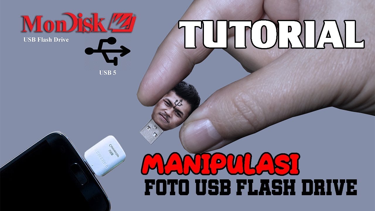 TUTORIAL MANIPULASI FOTO KEPALA FLASHDISK - YouTube