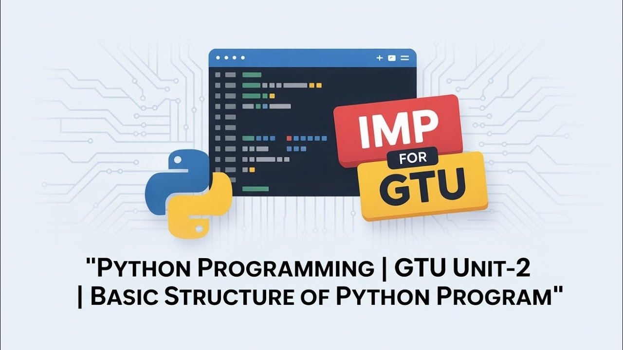 GTU Unit -2 ll Python Programming ll Basic Structure of Python Programming - YouTube