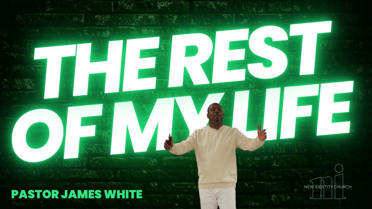 THE REST OF MY LIFE | Pastor James White - YouTube