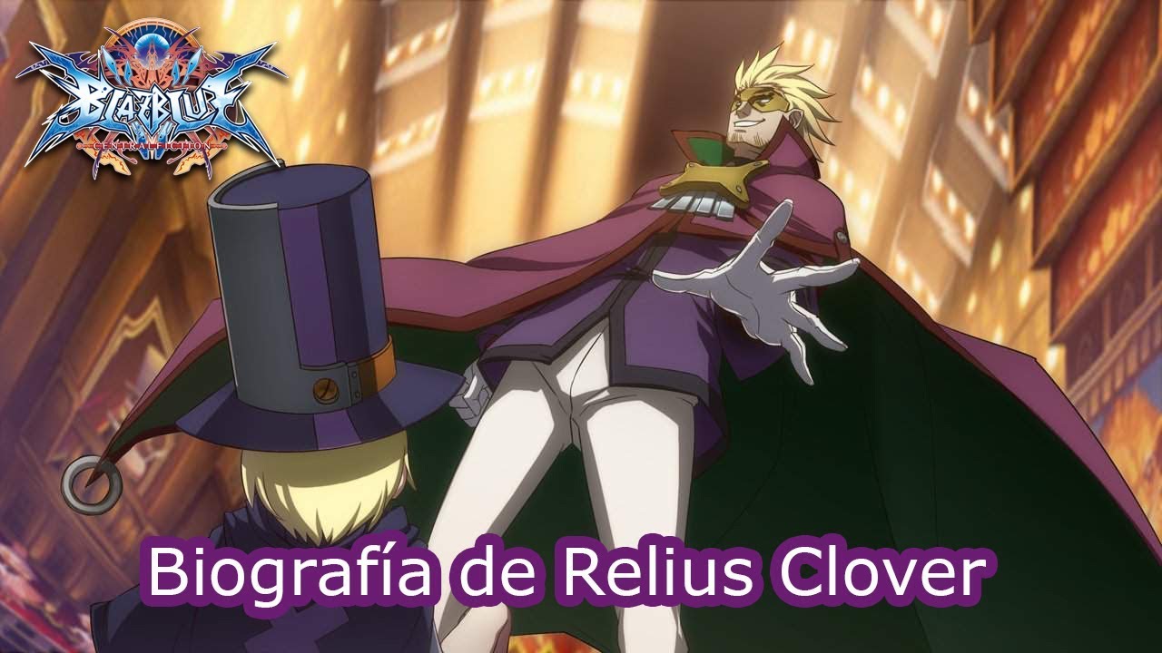 Blazblue: Biografía de Relius Clover - YouTube