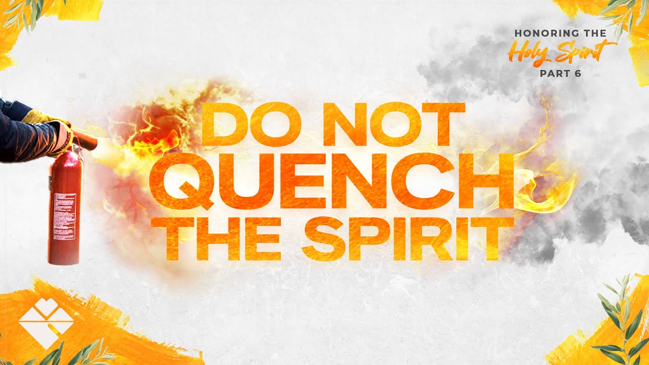DO NOT QUENCH THE HOLY SPIRIT | HONORING THE HOLY SPIRIT (PART 6) - YouTube