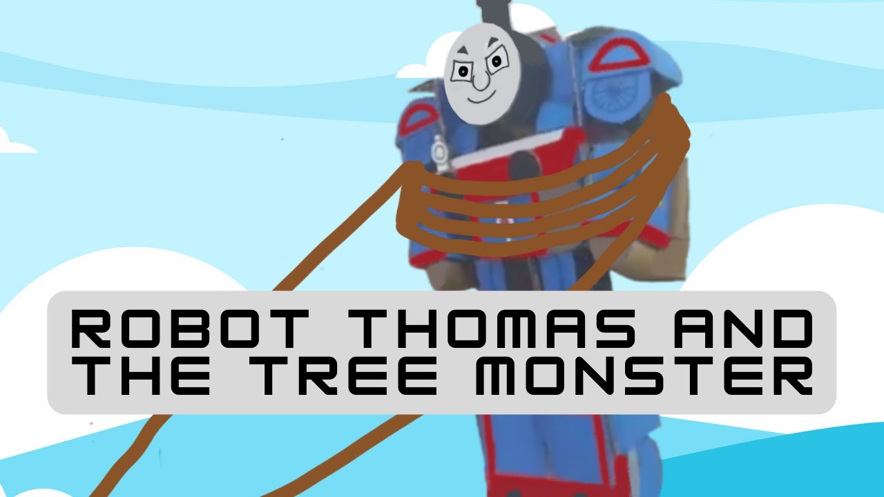 Robot Thomas and the Tree Monster - YouTube