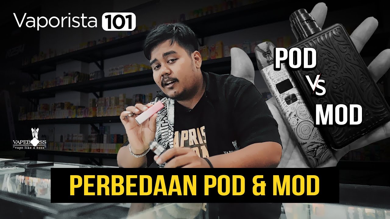 Inilah Perbedaan Pod dan Mod yang Wajib Kalian Ketahui! Mending Mana ...
