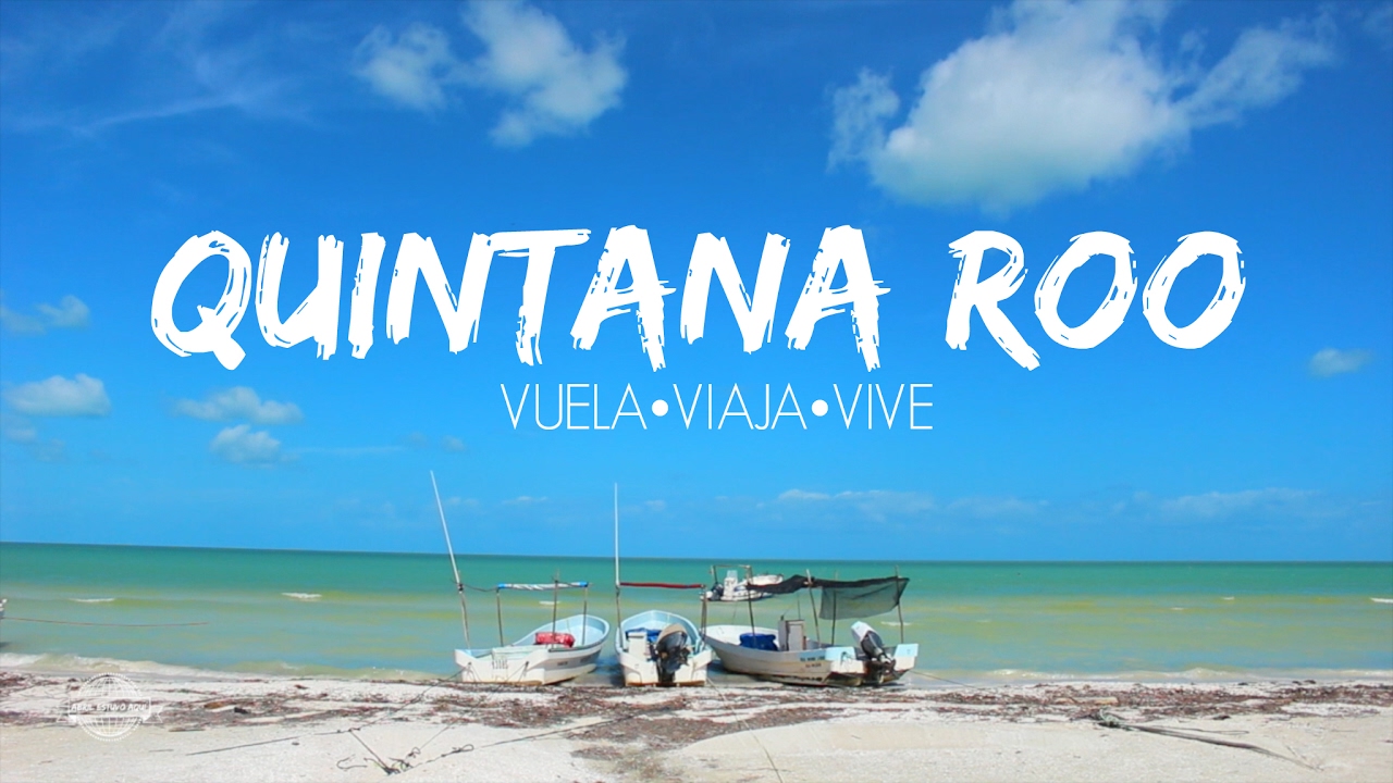 Quintana Roo! (Vuela•Viaja•Vive) •Abril Estuvo Aquí• - YouTube