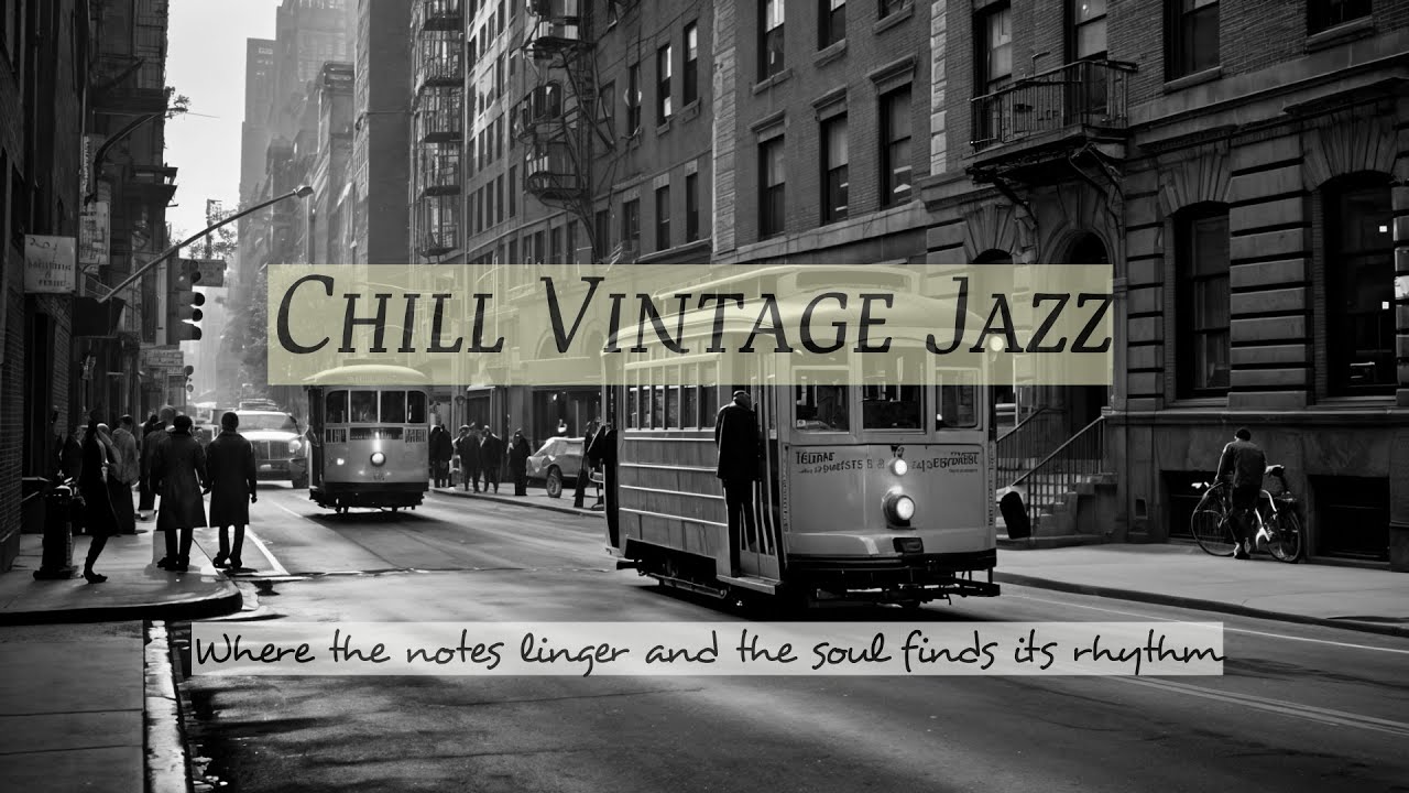 Chill Vintage Jazz - Where the notes linger and the soul finds its ...