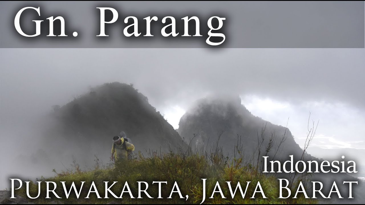Pendakian Gunung Parang, Climbing Mt. Parang パラン山登山 Purwakarta ...