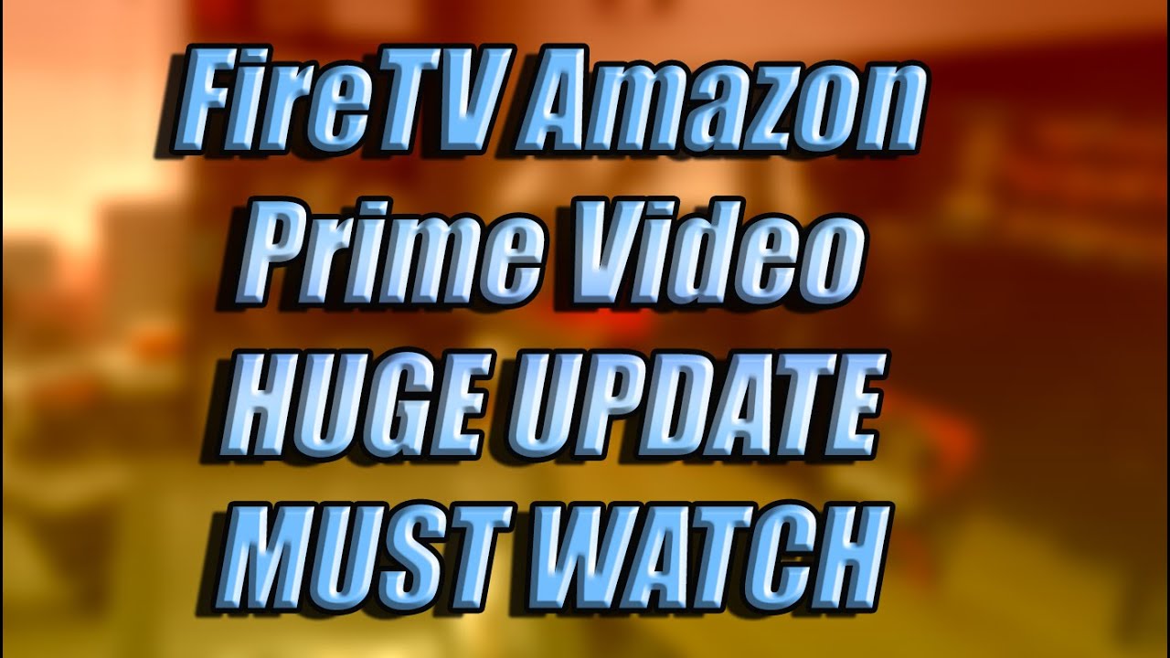 Amazon FireTV Prime HUGE UPDATE - YouTube