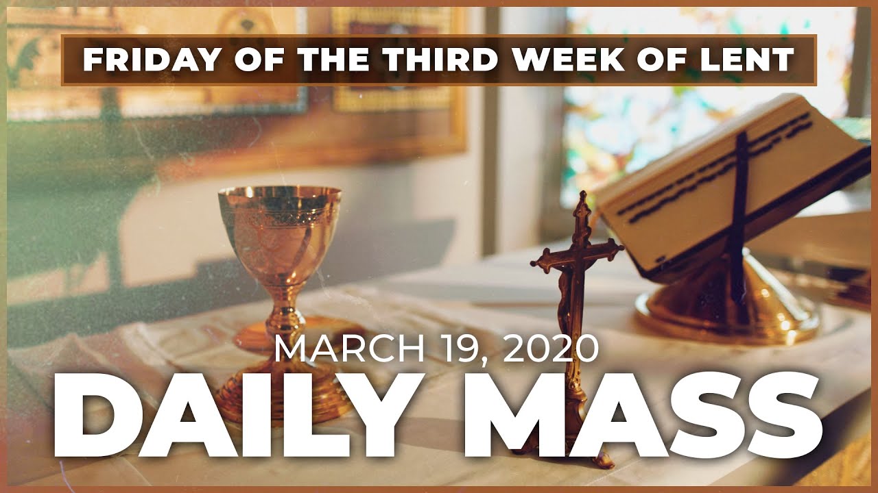 Friday of the Third Week of Lent - Mass - YouTube