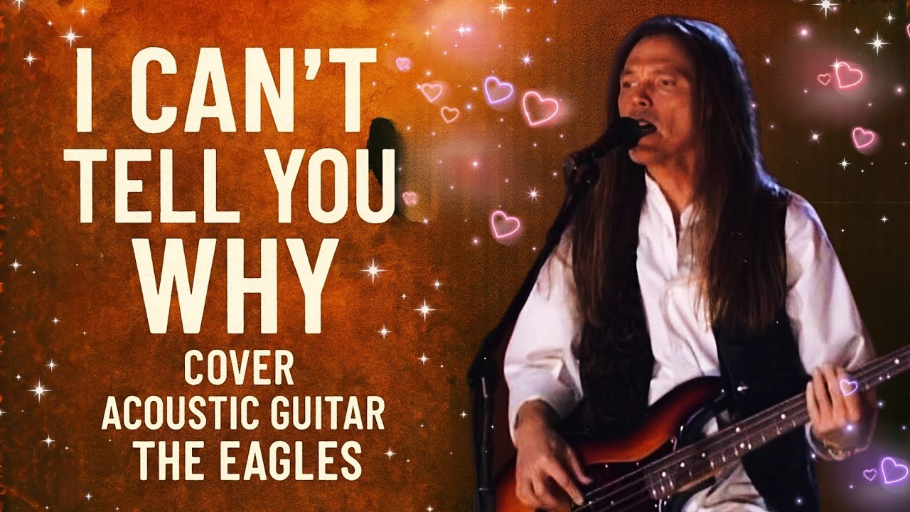 I CAN'T TELL YOU WHY(Cover Acustic Guitar) The Eagles 2025 - YouTube