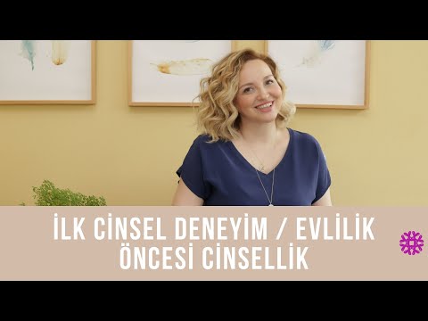 İLK CİNSEL DENEYİM/EVLİLİK ÖNCESİ CİNSELLİK