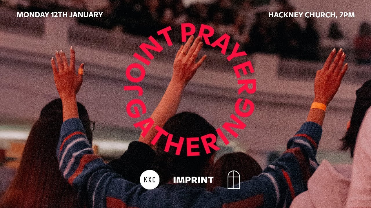 Joint Prayer Gathering • KXC, Imprint, & SAINT • Monday 12th January ...