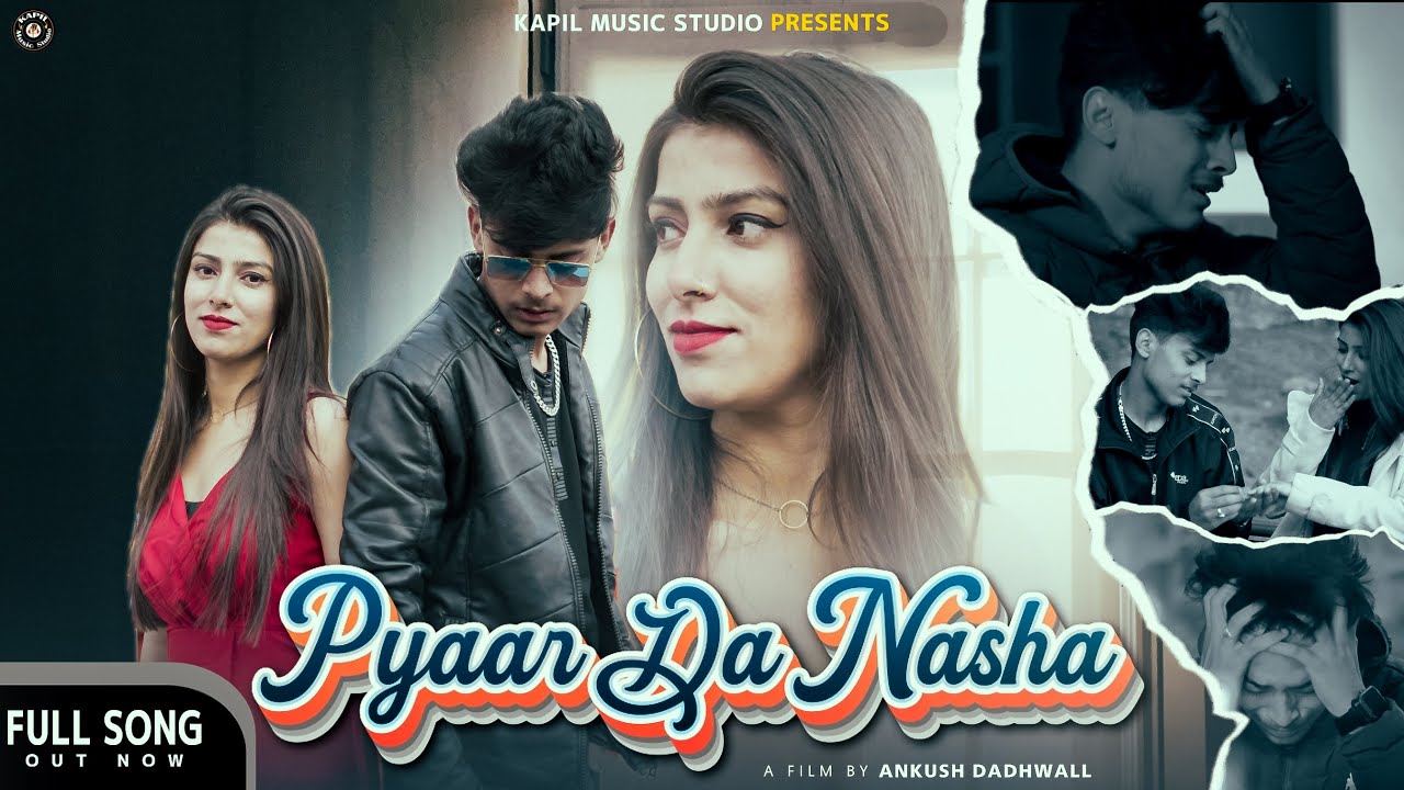 PYAAR DA NASHA (OFFICIAL VIDEO) II Saksham Rana Ft. Chandani Prasar II Ankush Dadhwal II OUT NOW ...