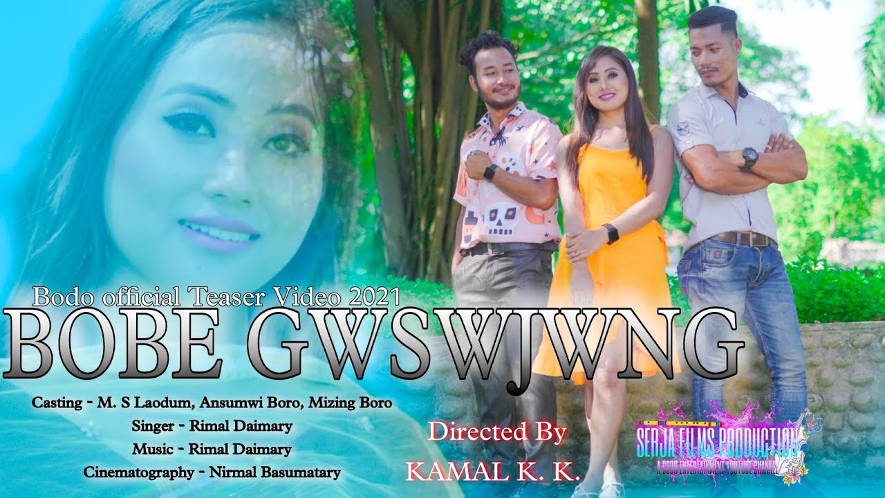 BOBE GWSWJWNG || Bodo official teaser video 2021 || Ft. Ansumwi Boro & M.S. Laodum || Rimal ...