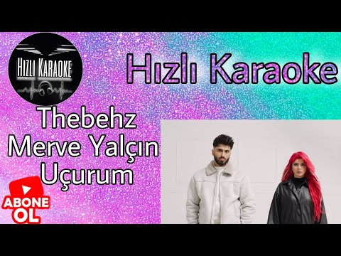 Thebehz ft. Merve Yalçın  Uçurum karaoke (Hızlı karaoke)