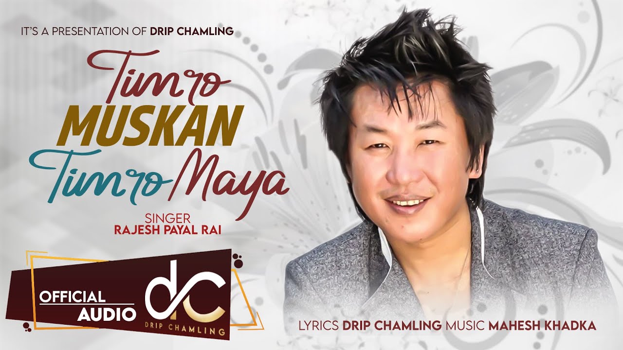 Lyrical | Timro Muskan Timro Maya | Rajesh Payal Rai | Drip Chamling ...
