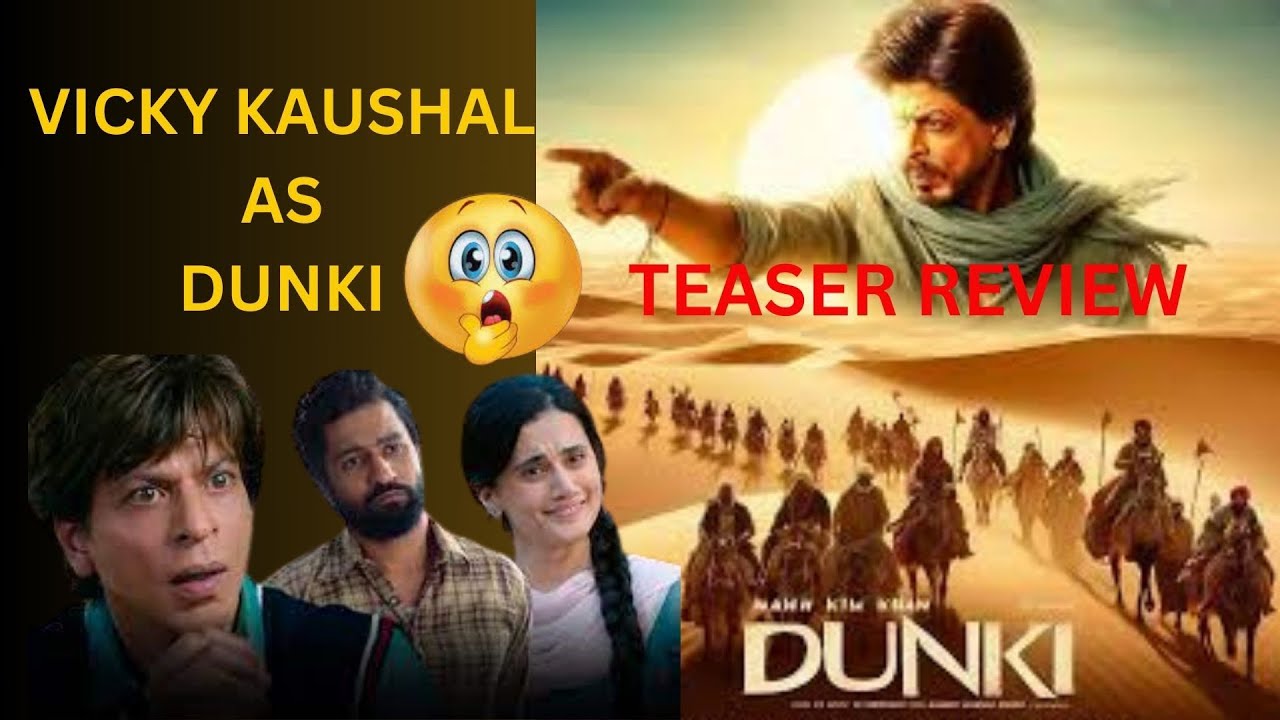 DUNKI Teaser Review | Dunki Drop 1 Reaction | Vicky Kaushal In Dunki ...