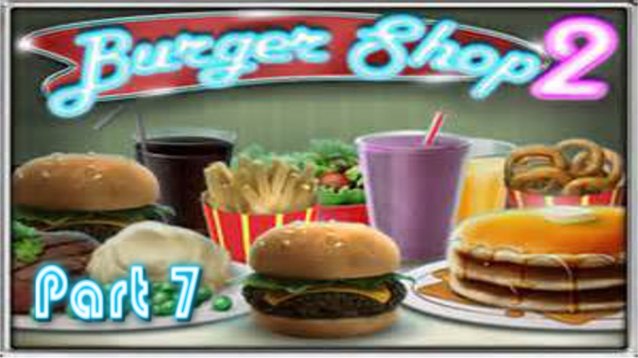 Burger Shop 2 Playthrough - Story Mode part 7 - YouTube