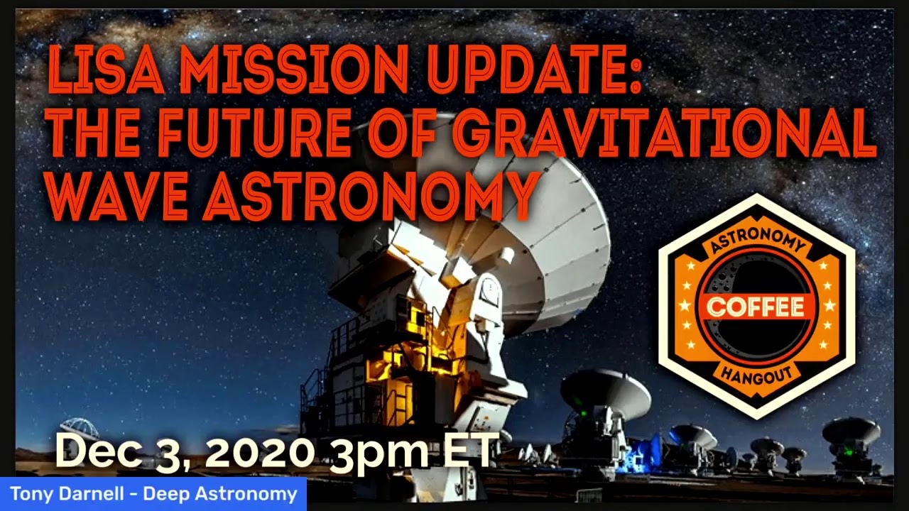 LISA Mission Update: The Future of Gravitational Wave Astronomy - YouTube
