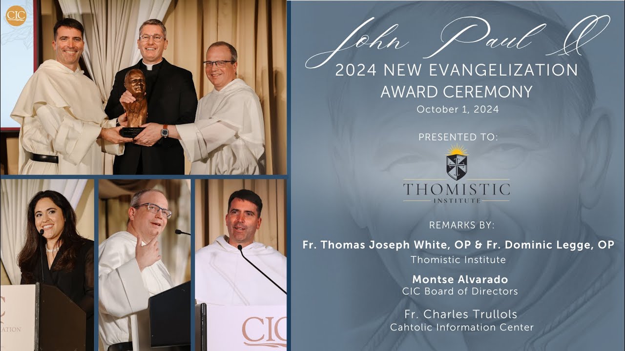 JPII 2024 Award Ceremony Honoring the Thomistic Institute at the CIC's ...