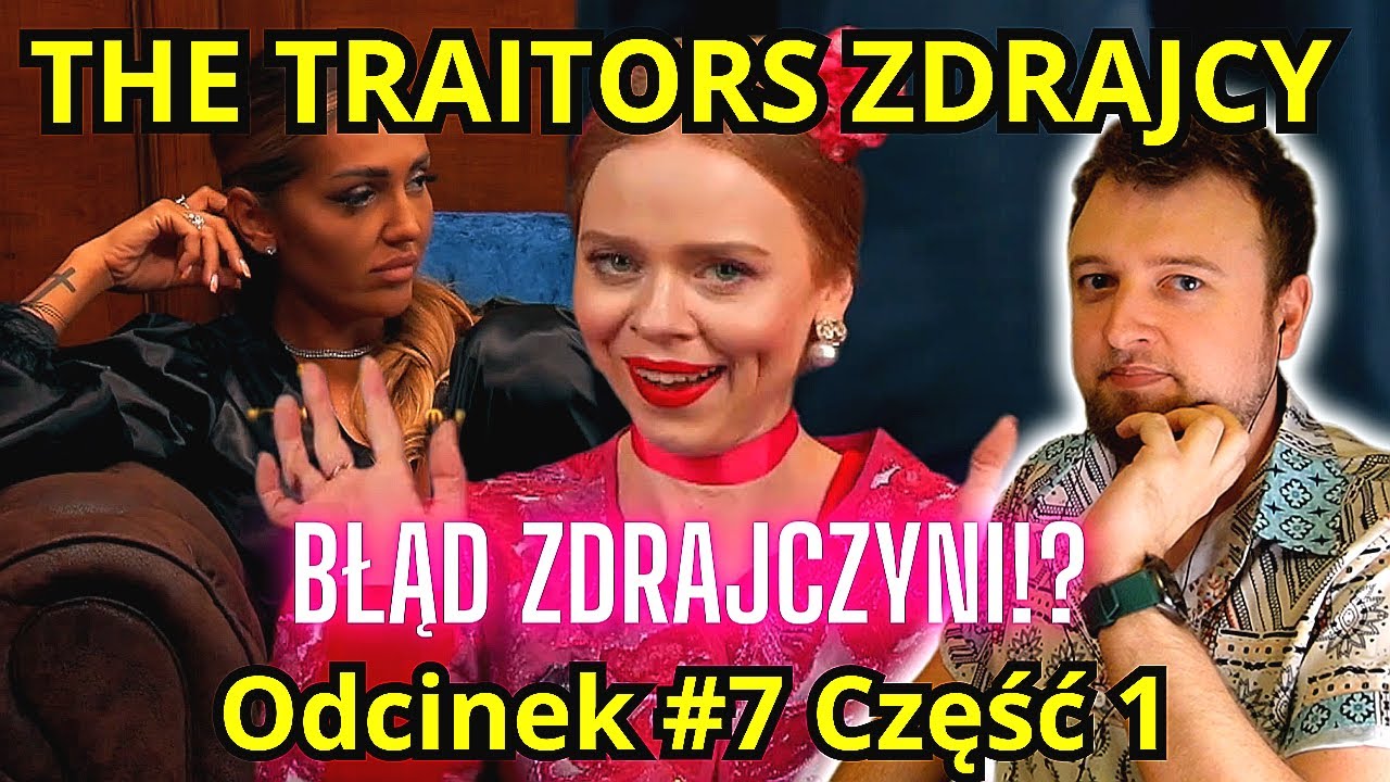 PIERWSZY BŁĄD ZDRAJCZYNI!? The Traitors. Zdrajcy odcinek 7 CZĘŚĆ 1 ...