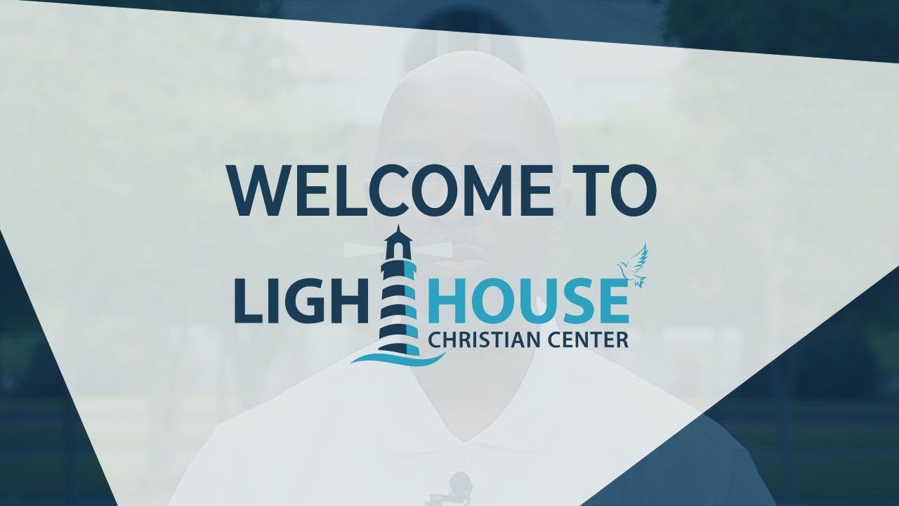 Welcome to Lighthouse Christian Center! - YouTube