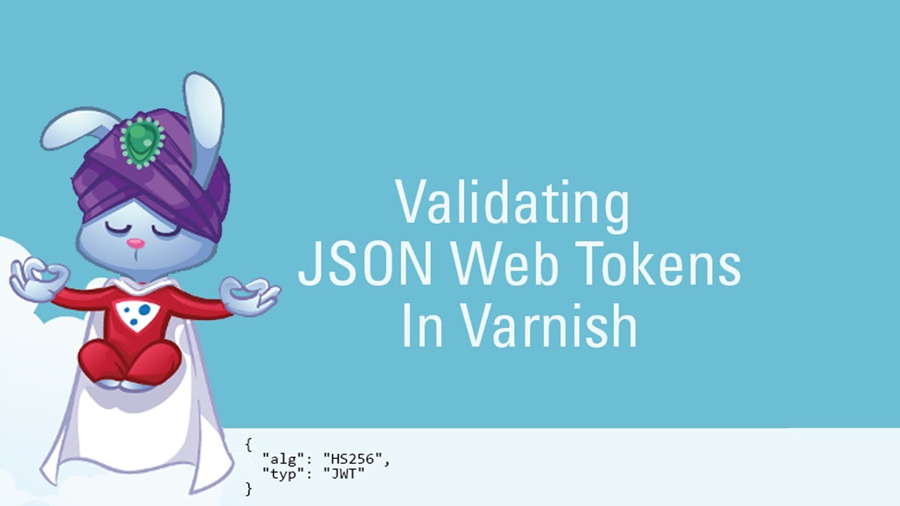 Validating JSON Web Tokens in Varnish - YouTube Validating JSON Web Tokens in Varnish - YouTube