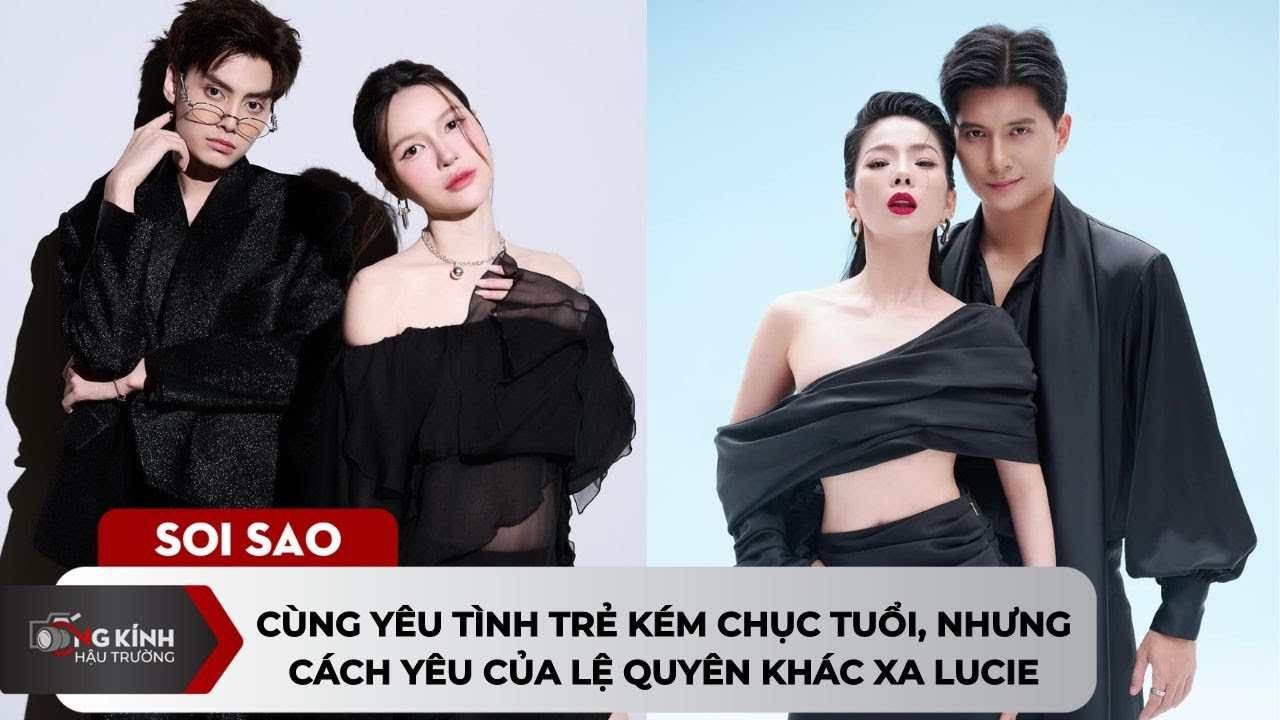 Cùng yêu tình trẻ kém chục tuổi, nhưng cách yêu của Lệ Quyên khác xa ...