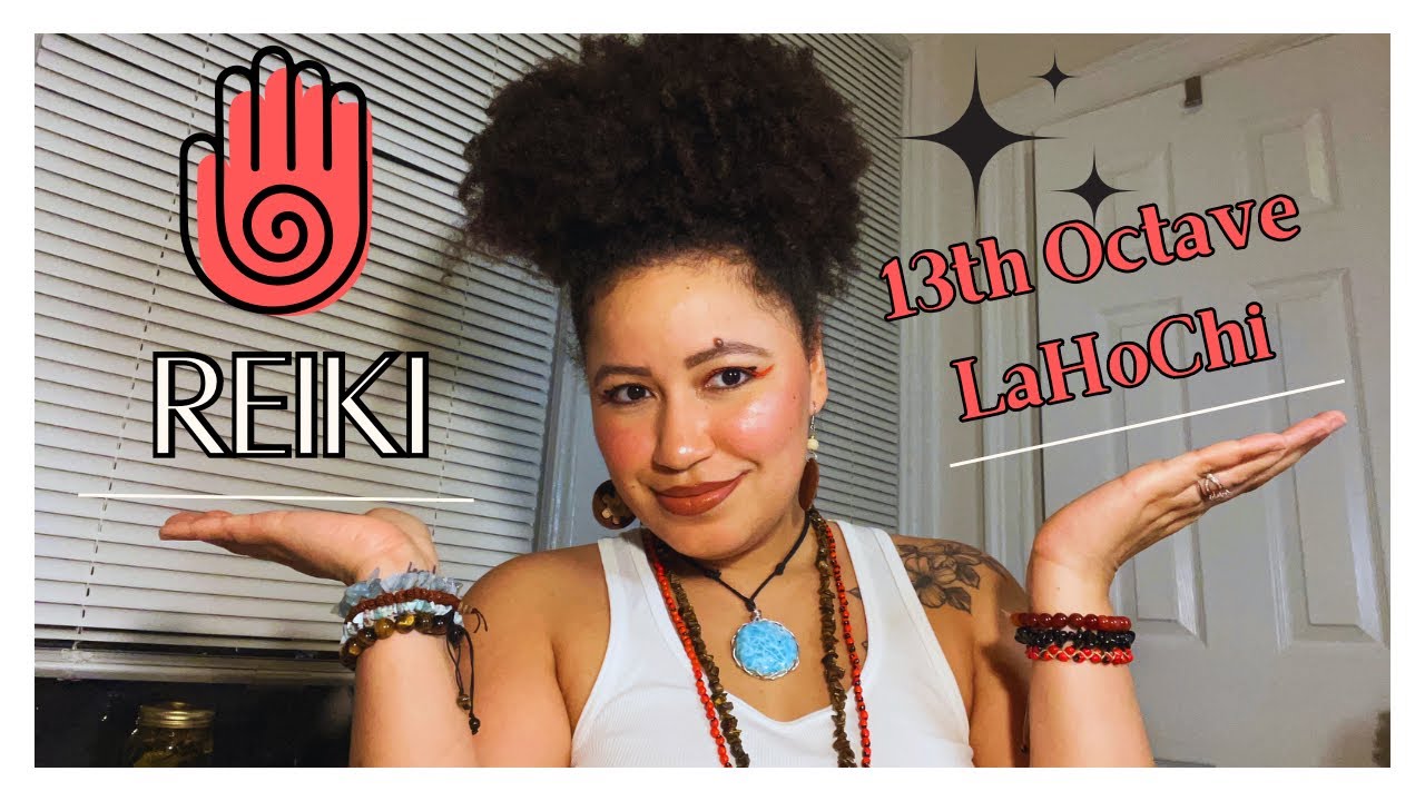 Differences of Reiki & 13Th Octave LaHoChi | 🙏🏽 - YouTube