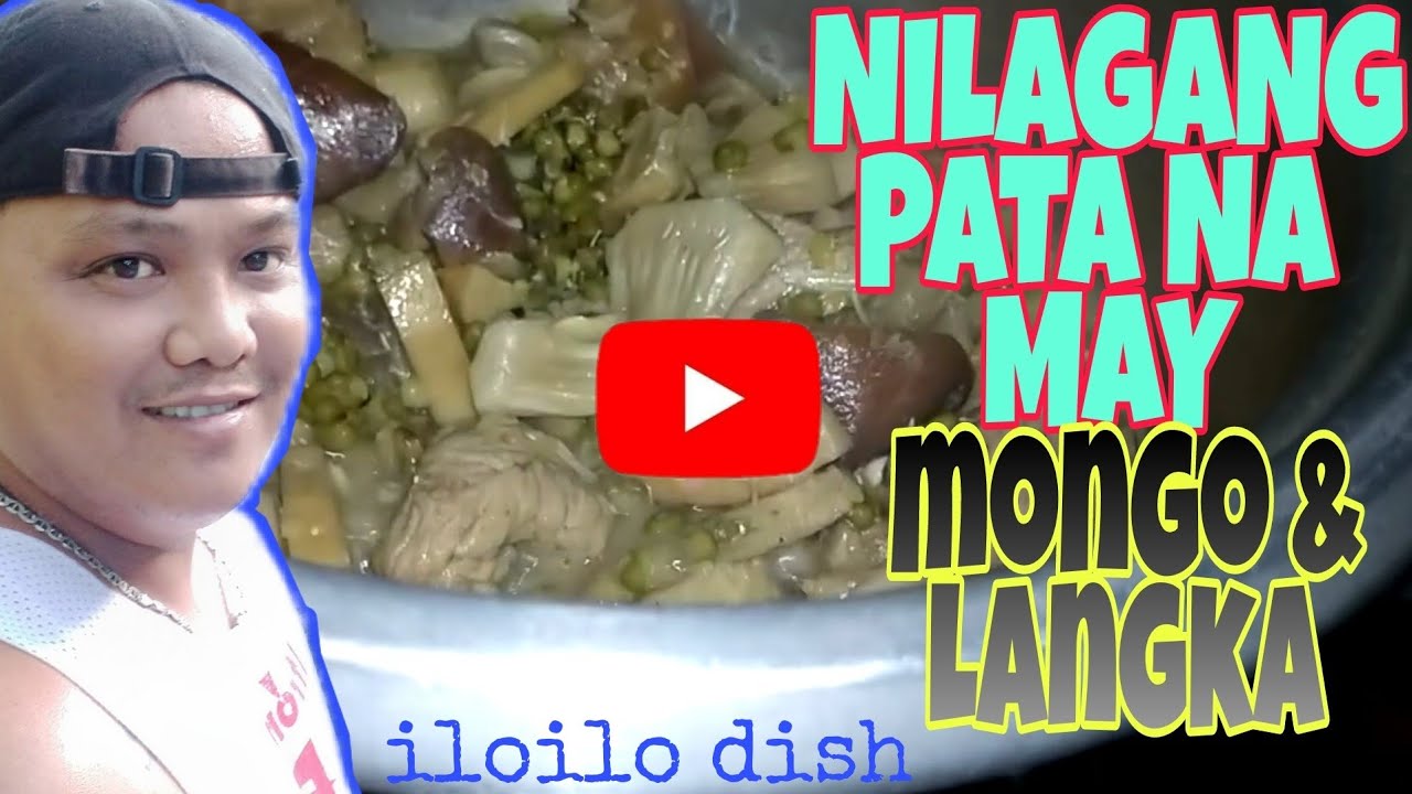 PAANO MAGLUTO | PATA NG BABOY NA MAY LANGKA AT MONGO | INSPIRED ILONGO ...