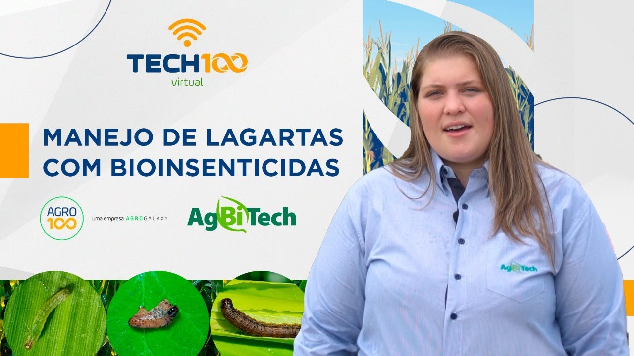Manejo de lagartas com bioinseticidas - Tech100 Virtual | Agro100 e AgBiTech - YouTube