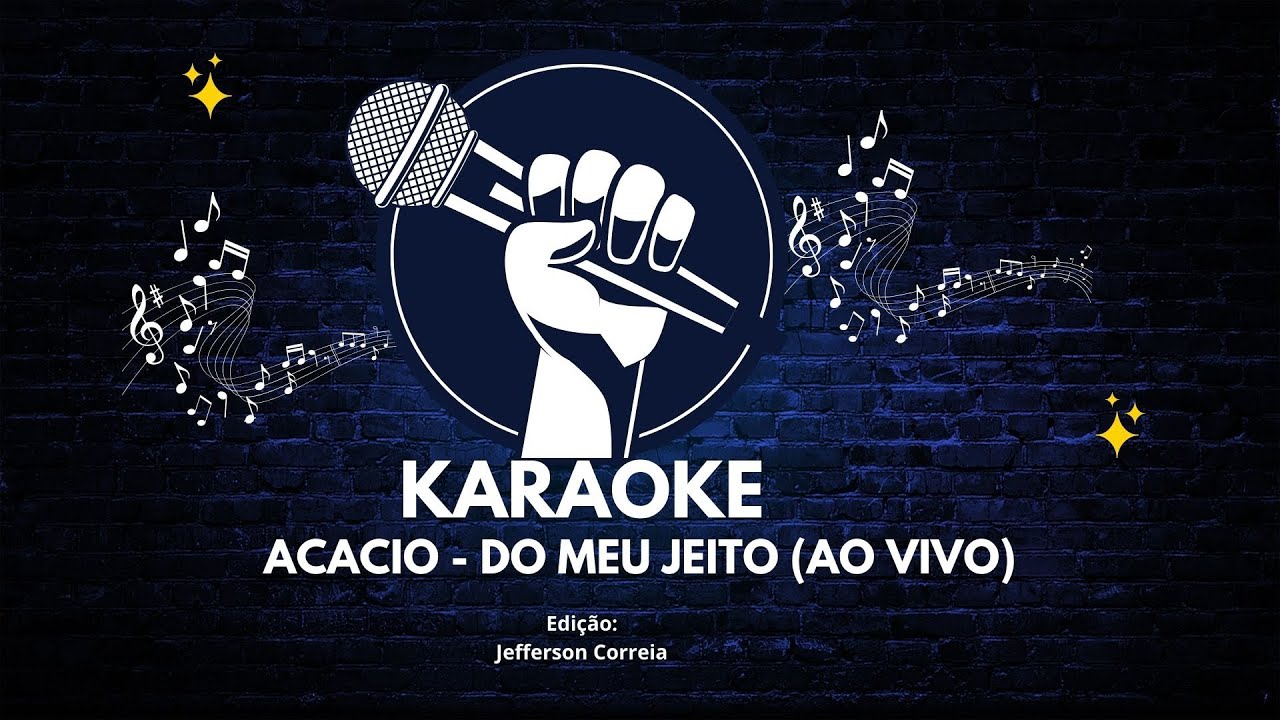 KARAOKE ACÁCIO - DO MEU JEITO (FORRÓ AO VIVO) - YouTube
