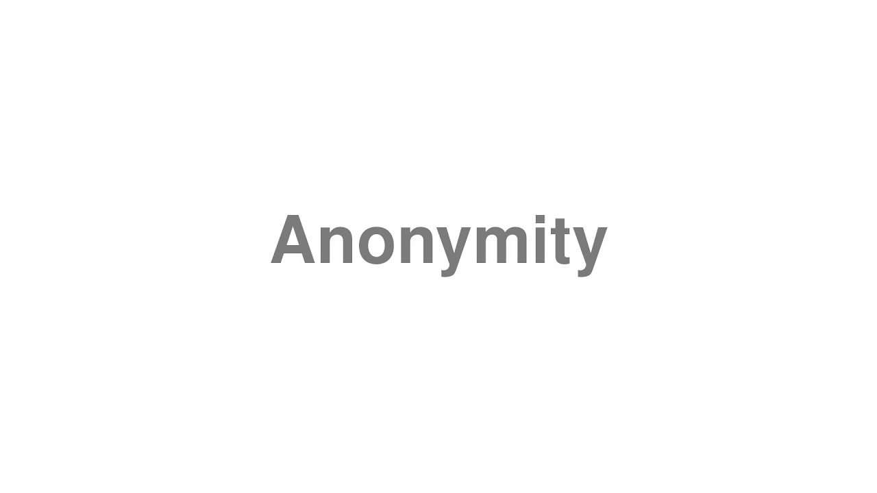 How to Pronounce "Anonymity" - YouTube