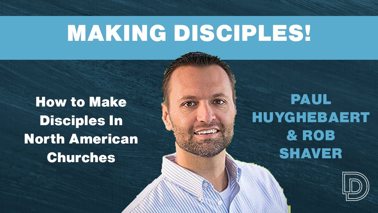 Making Disciples Through Small Groups - Paul Huyghebaert & Rob Shaver ...
