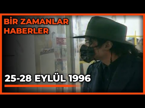 Bir Zamanlar Haberler: 25-28 Eylül 1996