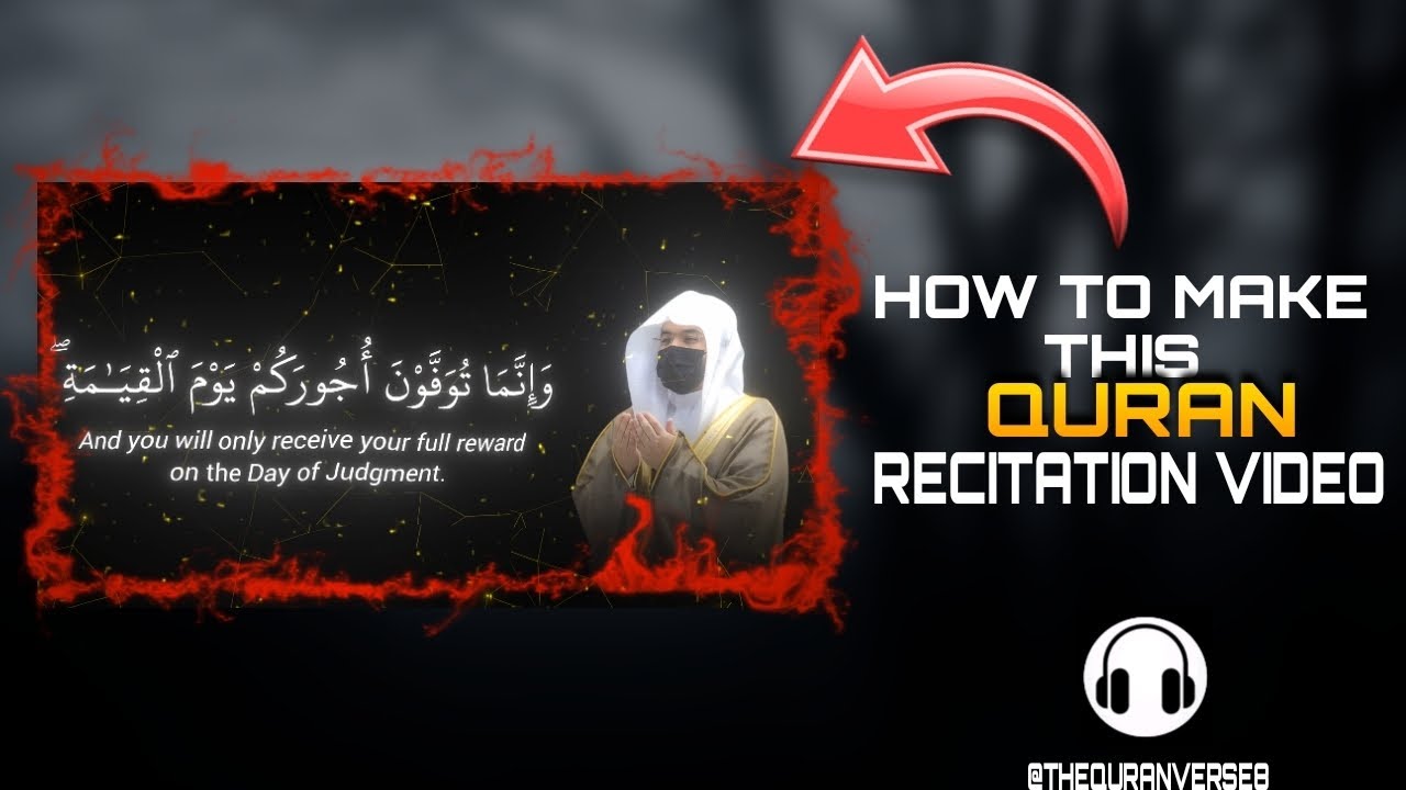 HOW TO MAKE THIS QURAN RECITATION VIDEO | TUTORIAL - YouTube