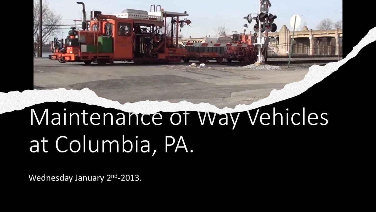 Maintenance of way Vehicles January 2 2013 Columbia PA - YouTube