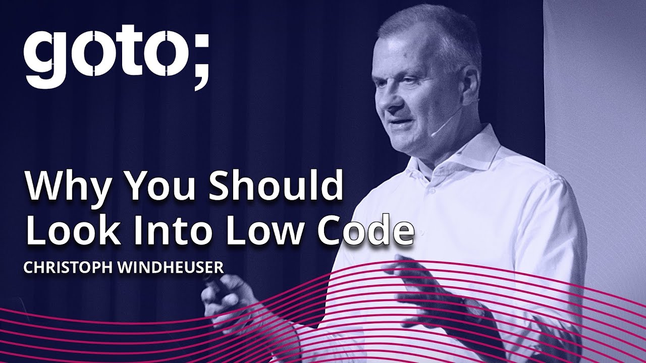 Why You Should Look Into Low Code • Christoph Windheuser • GOTO 2022 ...