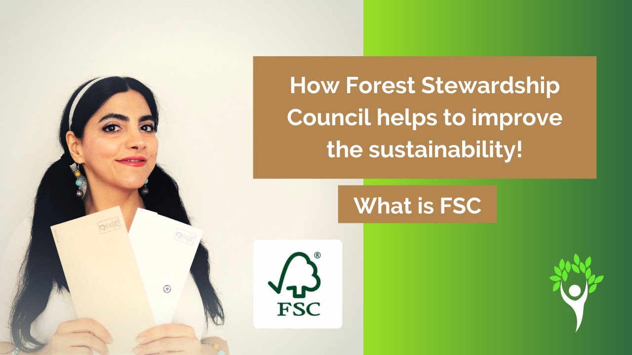 What is FSC ( Forest Stewardship Council ) and How it helps to know the ...