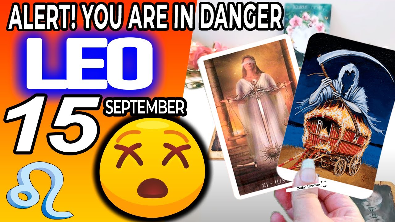 Leo ♌️ ALERT YOU ARE IN DANGER 😰 horoscope for today SEPTEMBER 15 2023 ...