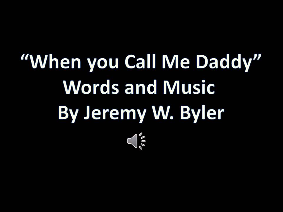 When You Call Me Daddy wmv YouTube when-you-call-me-daddy-wmv-youtube