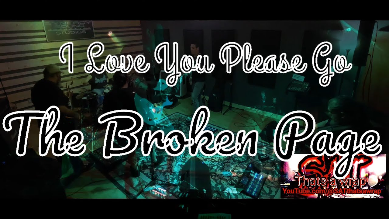 The Broken Page out of San Antonio TX performing "I Love You, Please Go ...