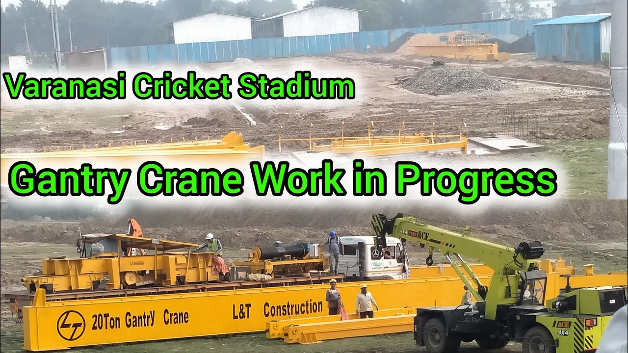 varanasi Cricket stadium Gantry crane work update!! # ...