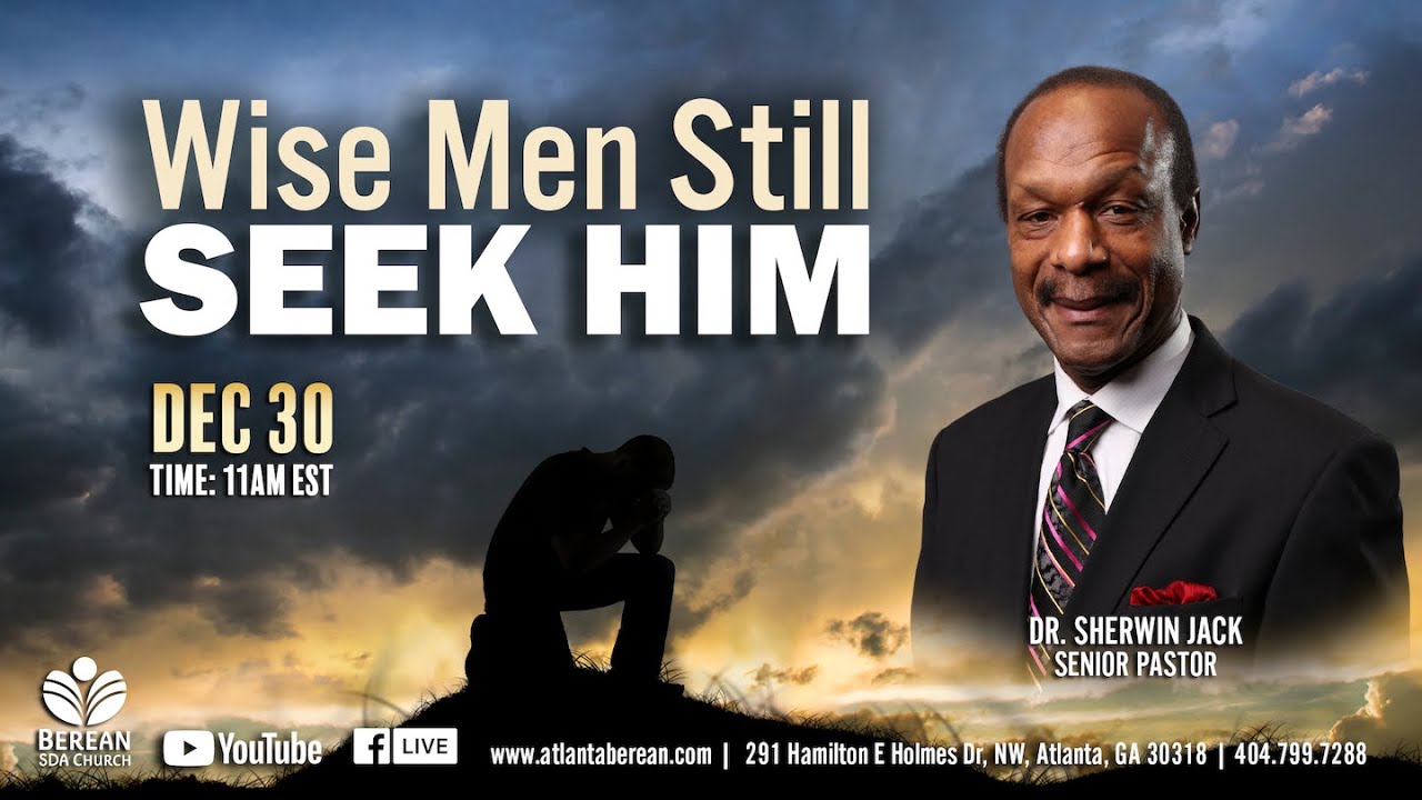 Wise Men Still Seek Him -- Dr. Sherwin Jack | December 30, 2023 - YouTube