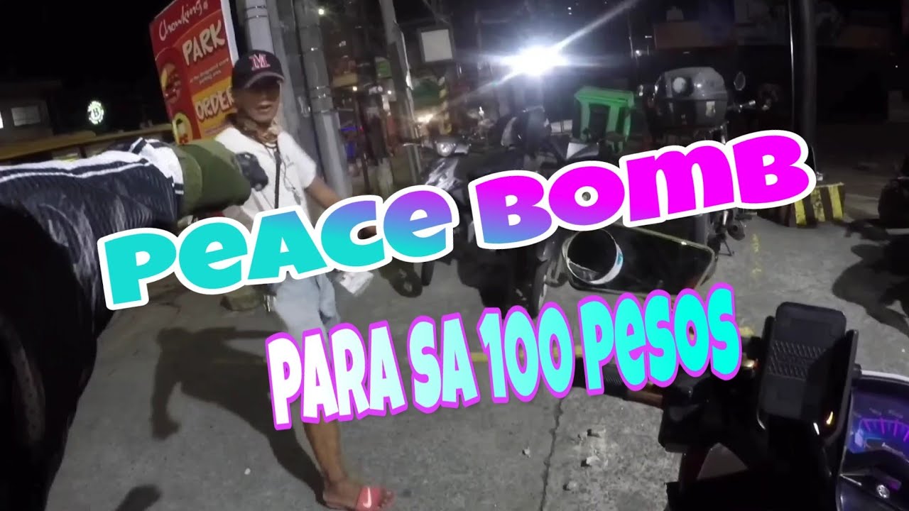 Peace Bomb para sa 100 pesos - YouTube