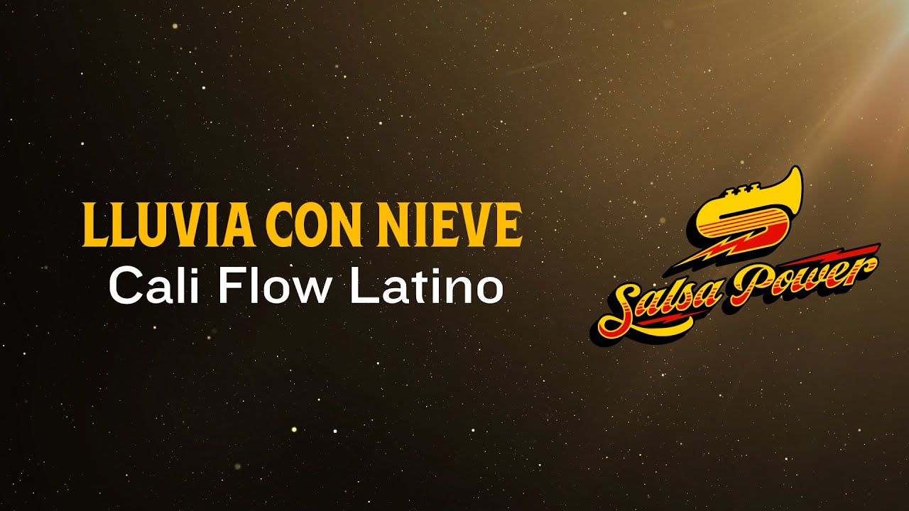 Lluvia Con Nieve, Cali Flow Latino, Video Letra - Salsa Power - YouTube