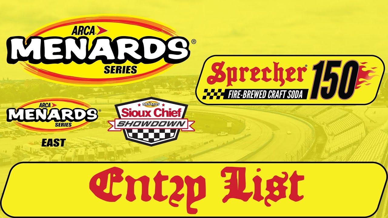 2021 ARCA Menards Series & ARCA Menards Series East Sprecher 150 Entry ...