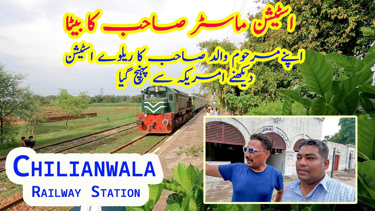 Visiting Chilianwala Station With Son of Ex-Station Master | Emotional ...