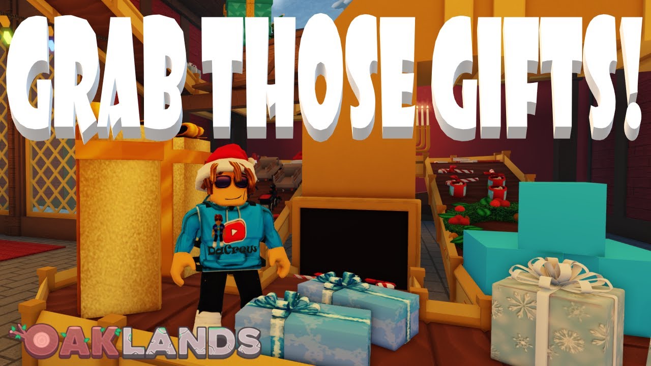 Roblox-OAKLANDS-Grab Those Gifts! - YouTube